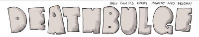 DEATHBULGE [ DAN, IAN ] ( 2012 - ) - WEBCOMICS ΑΠΟ ΞΕΝΟΥΣ - GreekComics